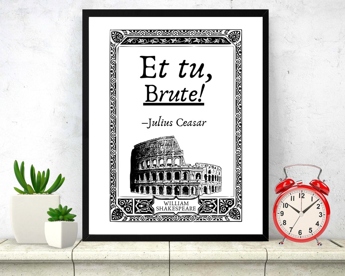 Shakespeare Quote Art, Et Tu Brute, Julius Caesar Quote, Printable Wall ...