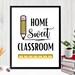 Printable Back to School Sign, Home Sweet Classroom Decoration, Teacher ...