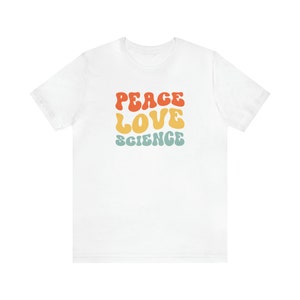 Peace Love Science Shirt, Retro Style Tee, Great Gift for a Science ...