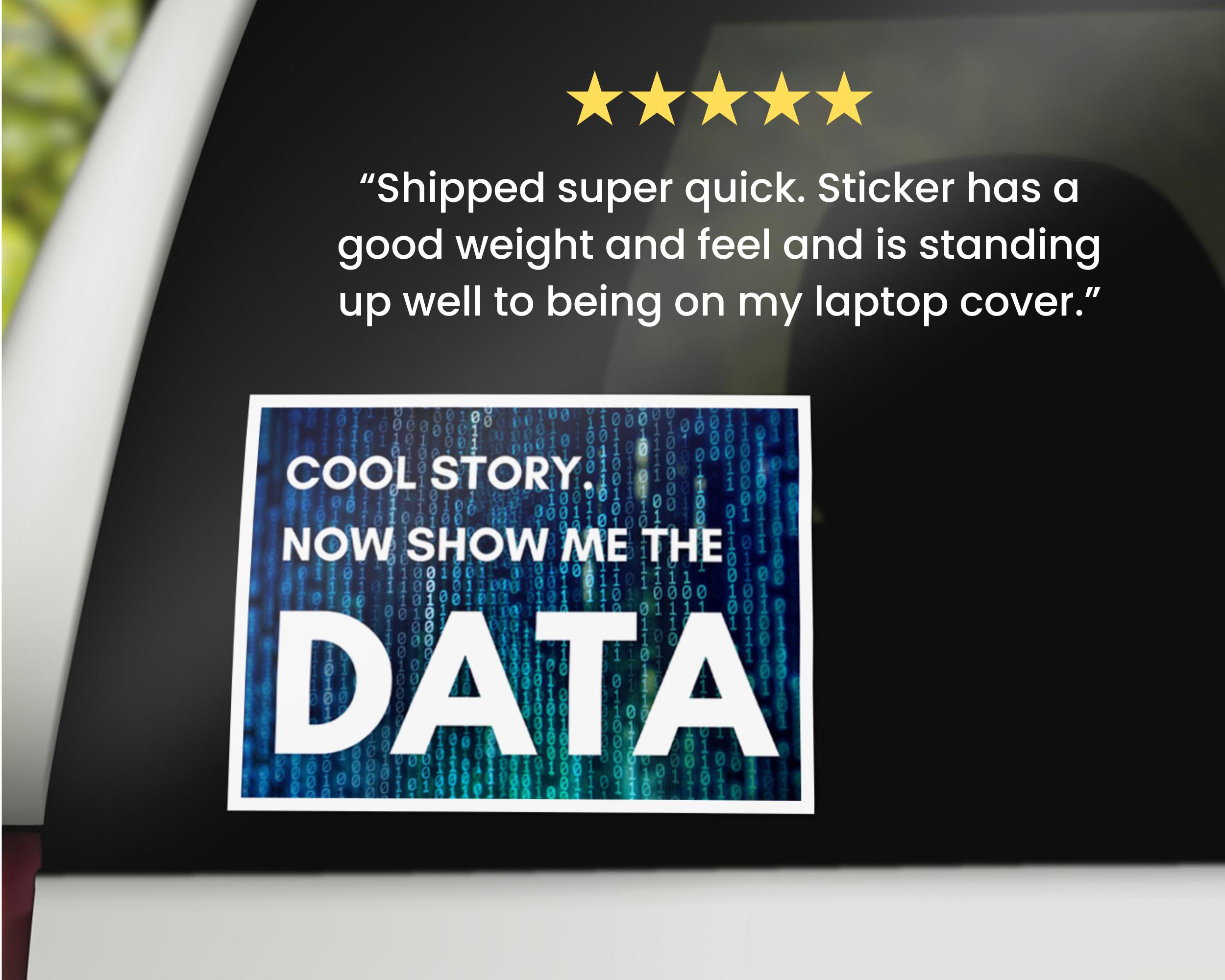 Show Me the Data Decal, Funny Data Science Sticker, Great for an ...