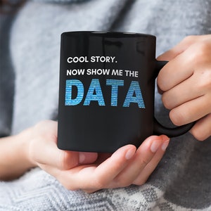 Show Me the Data Black Mugs, Programmer Gifts, Computer Science Gift ...