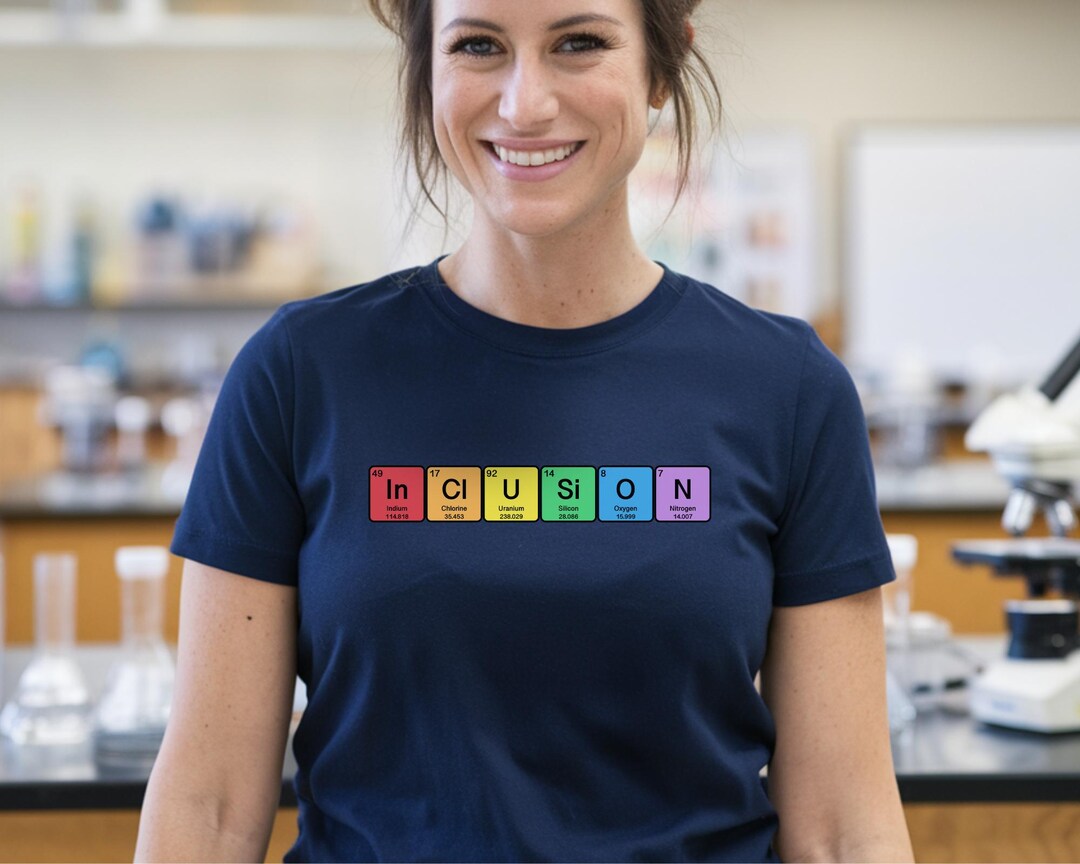 The Elements of Inclusion Shirt, Science is Inclusive, Great Gift for a ...