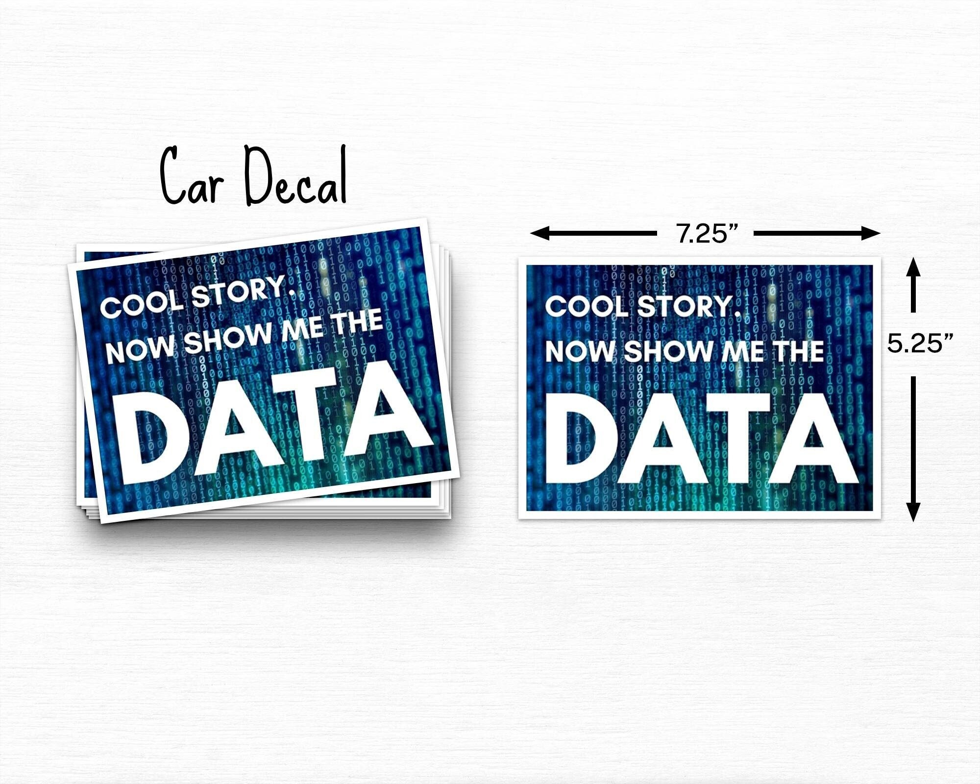 Show Me the Data Car Decal Laptop Decals Vinyl Sticker - Etsy
