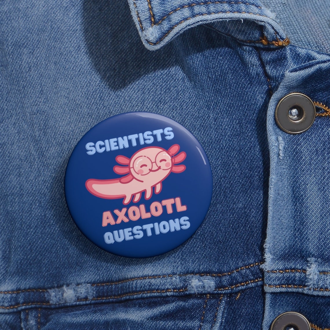 Scientists Axolotl Questions Pin Buttons, Cute Axolotls, Funny Pins ...