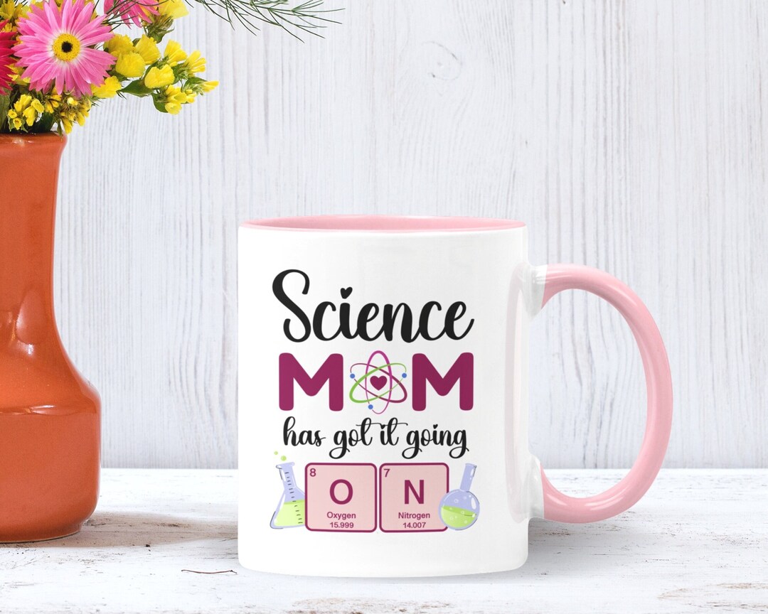 Science Mom Has Got It Going on Mug, Funny Mother's Day Gift, Great for ...