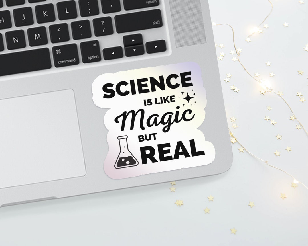 Science is Like Magic but Real Sticker Science Stickers - Etsy