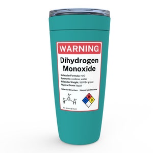 Dihydrogen Monoxide Warning Label Tumblers, Funny Chemistry Gift for a ...