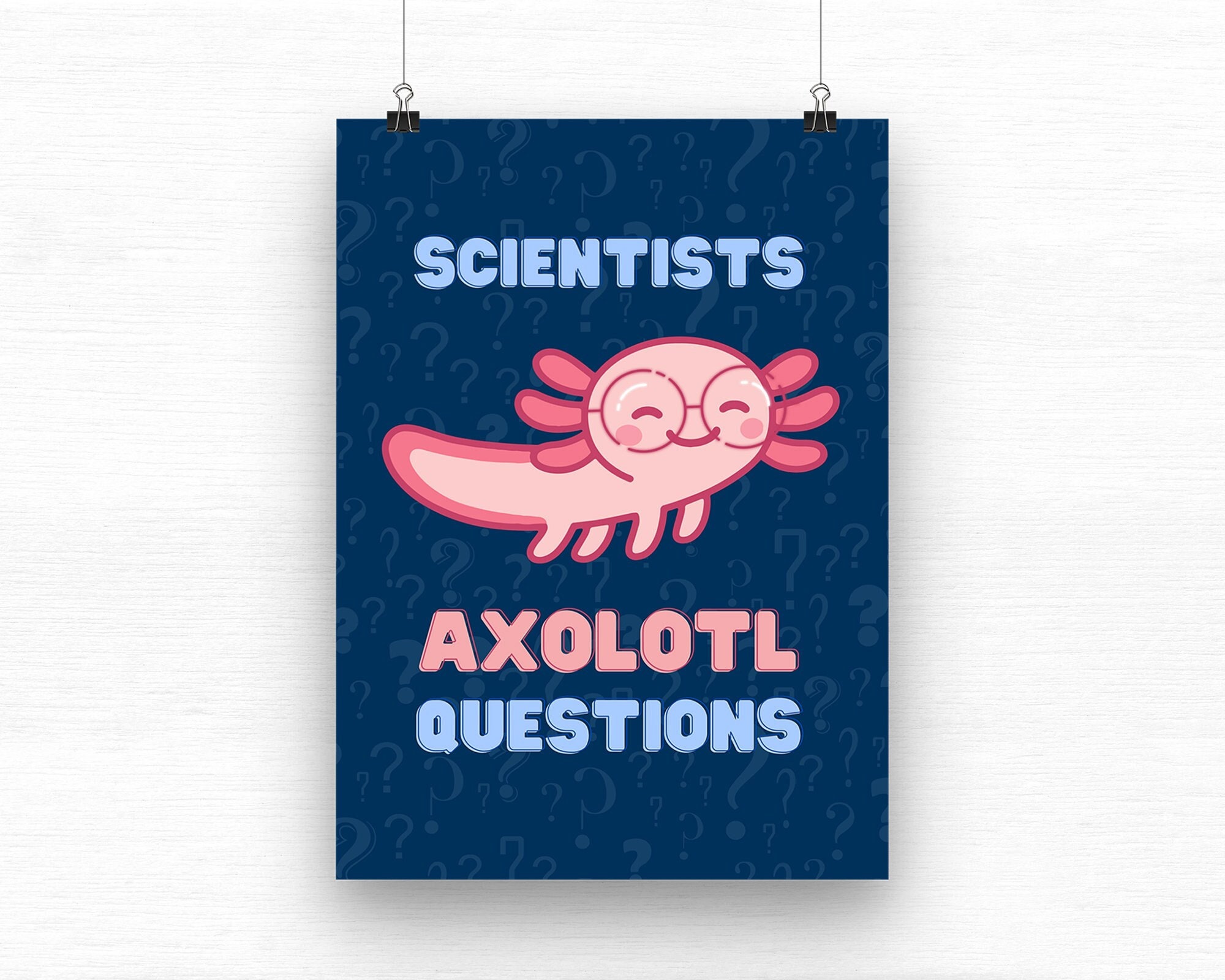 Scientists Axolotl Questions 12 X 18 Poster Classroom Poster - Etsy