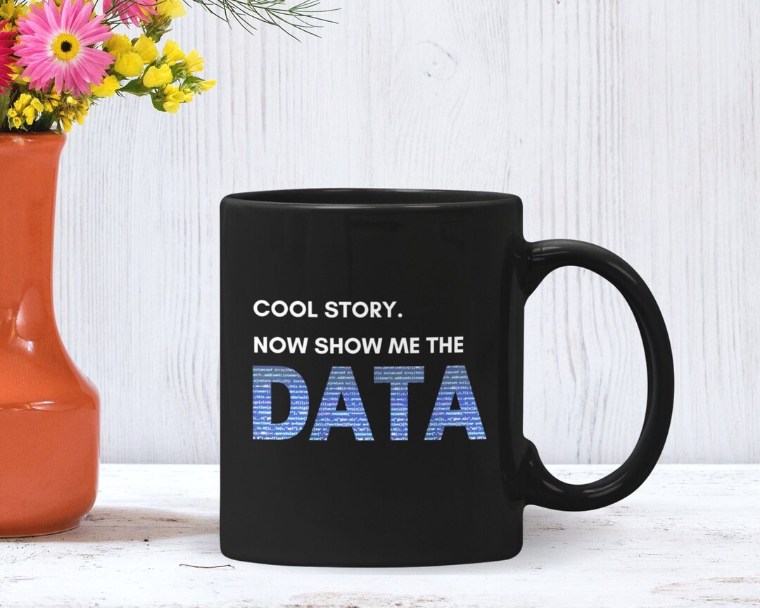 Show Me the Data Black Mugs, Programmer Gifts, Computer Science Gift ...