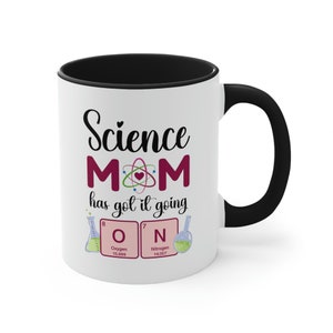 Science Mom Has Got It Going on Mug, Funny Mother's Day Gift, Great for ...