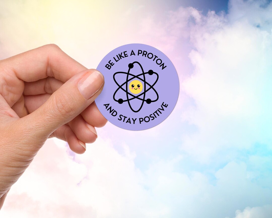 Be Positive Atom Sticker, Funny Stickers for a Science Teacher ...
