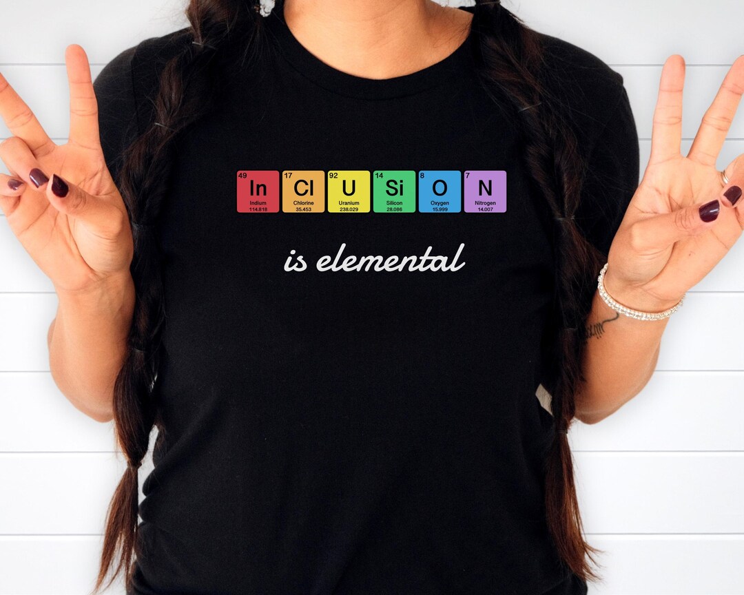 Camiseta "La inclusión es elemental", ideal para científicos y aliados ...