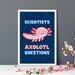 Scientists Axolotl Questions 12 X 18 Poster, Classroom Poster ...