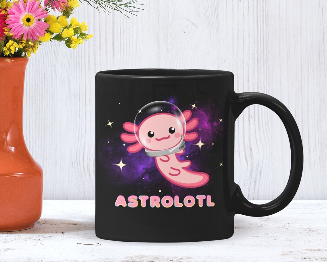 Astrolotls Mug, Space Axolotls, Cute Axolotl, Kawaii Gifts, Funny Gift ...