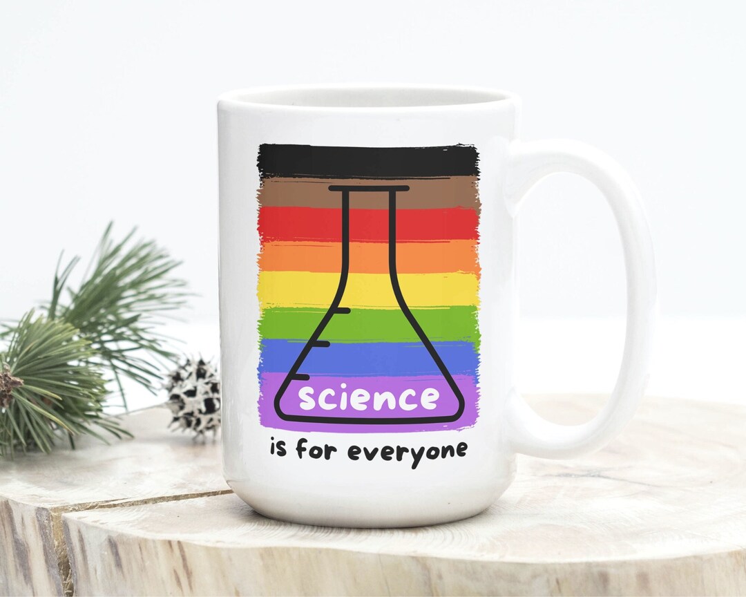 Science is for Everyone 15oz Mug, Inclusive, Great Gift for Biology ...