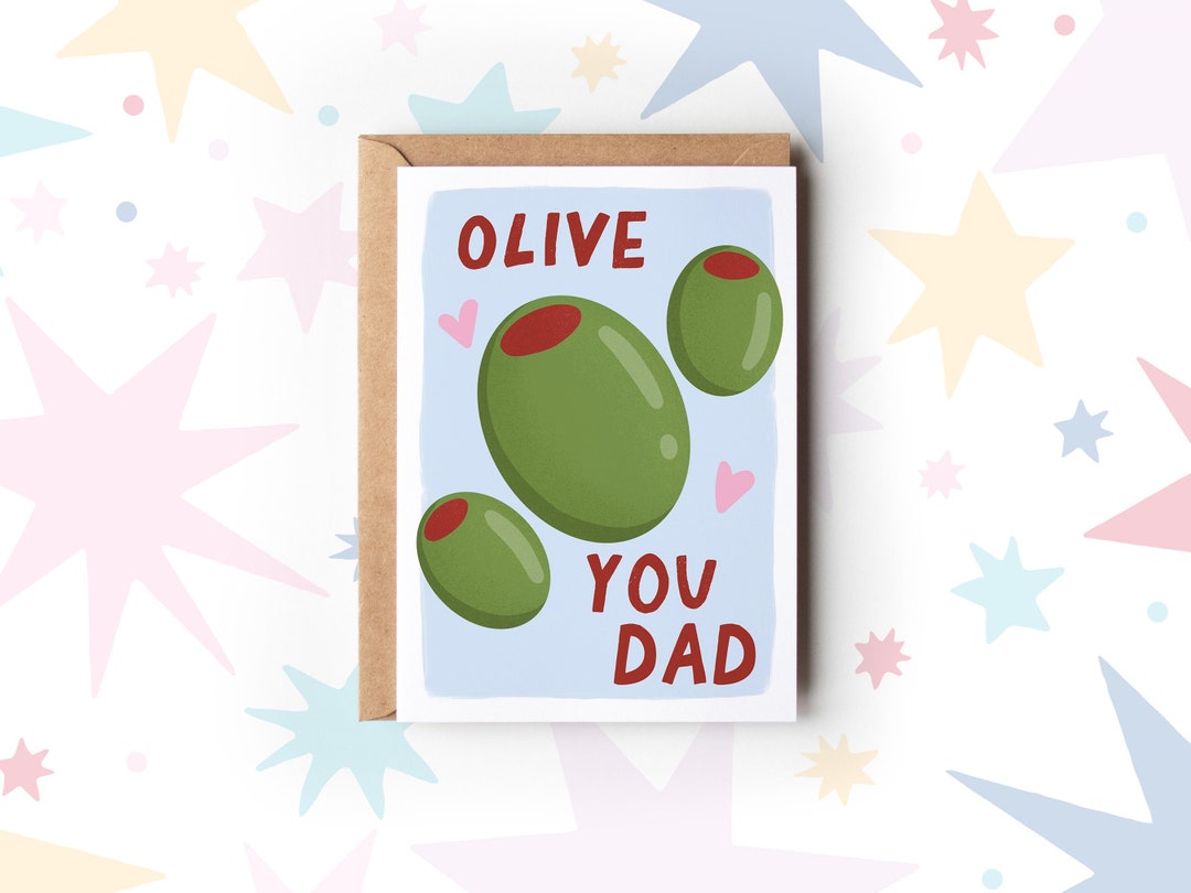 Olive You Dad, Birthday Card for Dad, Funny Card, Olive Puns Card, Pun ...