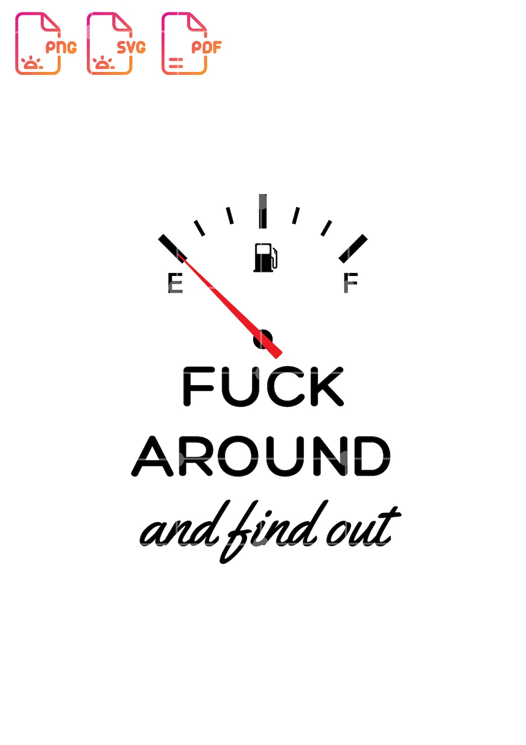F@ck Around & Find Out - SVG, PDF, PNG Files for Instant Download - Etsy