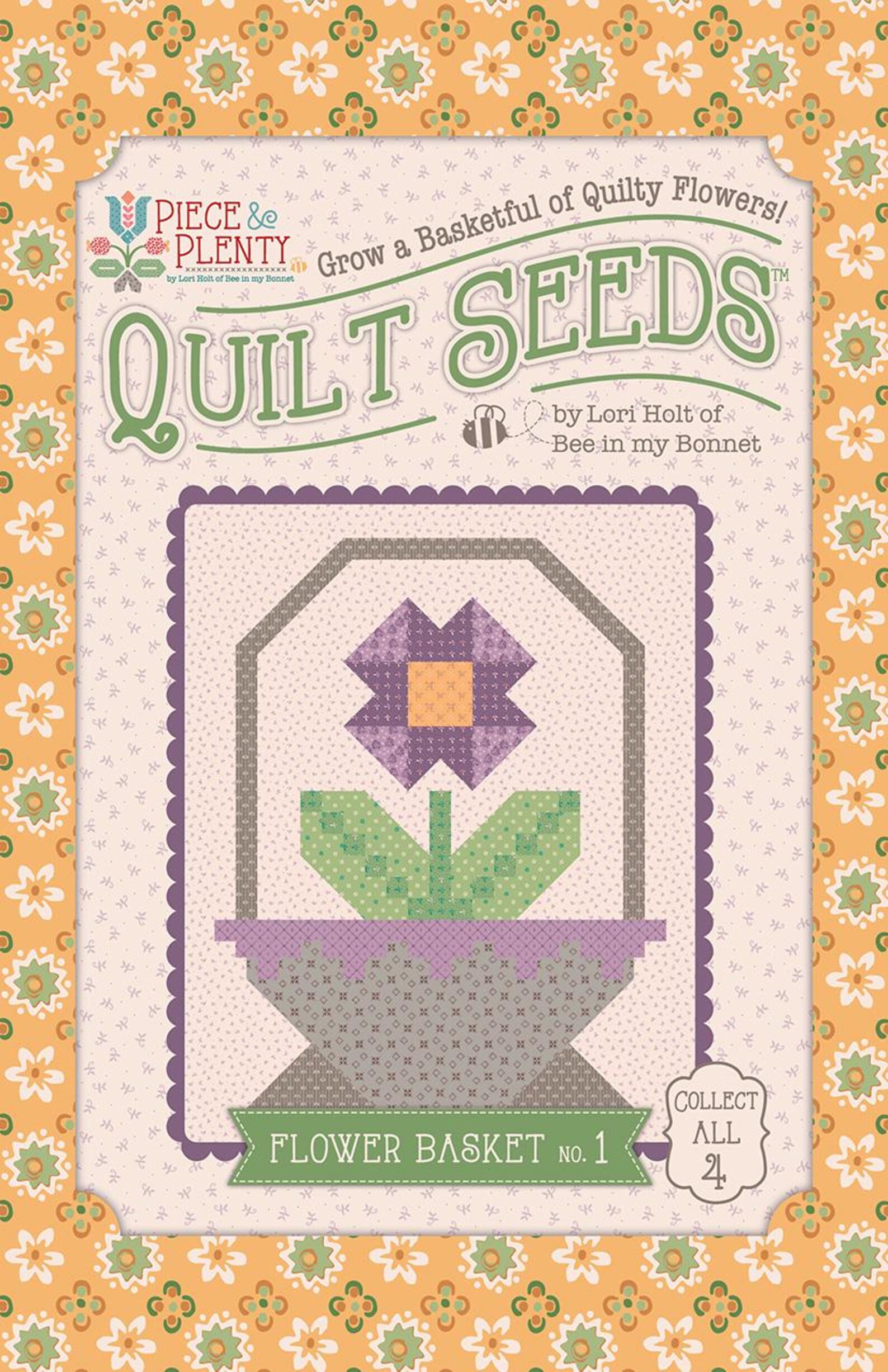 All 4 PIECE & PLENTY QUILT Seeds Flower Baskets Patterns by Lori Holt ...