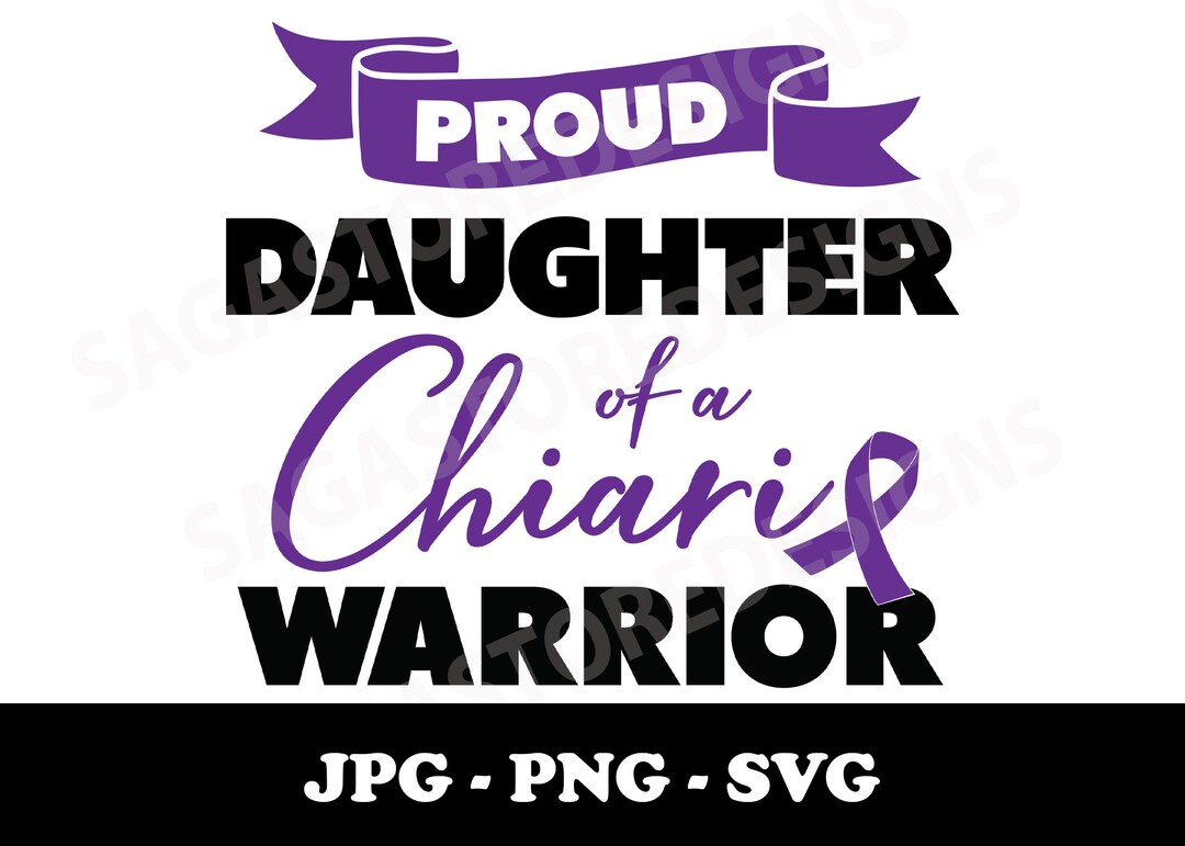 Proud Daughter of a Chiari Warrior Png, Jpg, Svg. Chiari Malformation ...