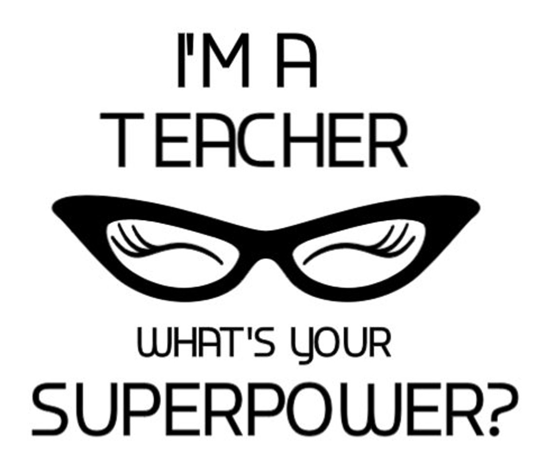 I'm a Teacher What's Your Superpower? SVG/ Teacher's Gift/ Teacher's ...