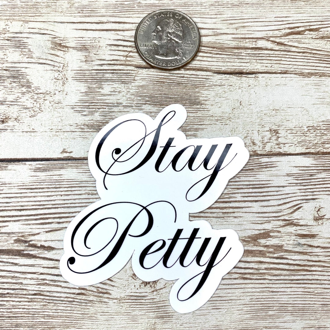 Stay Petty Sticker Decal - Etsy
