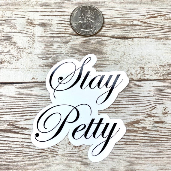 Stay Petty Sticker Decal - Etsy