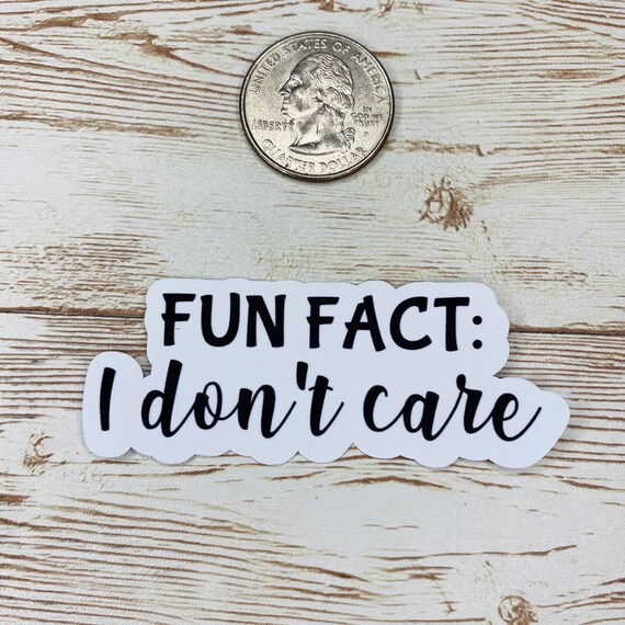 Fun Fact I Dont Care Sticker - Etsy