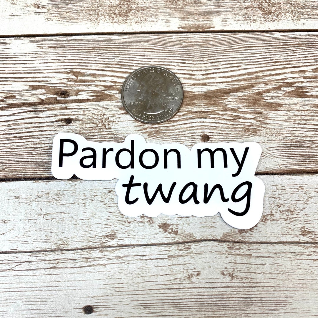 Pardon My Twang Sticker Decal - Etsy