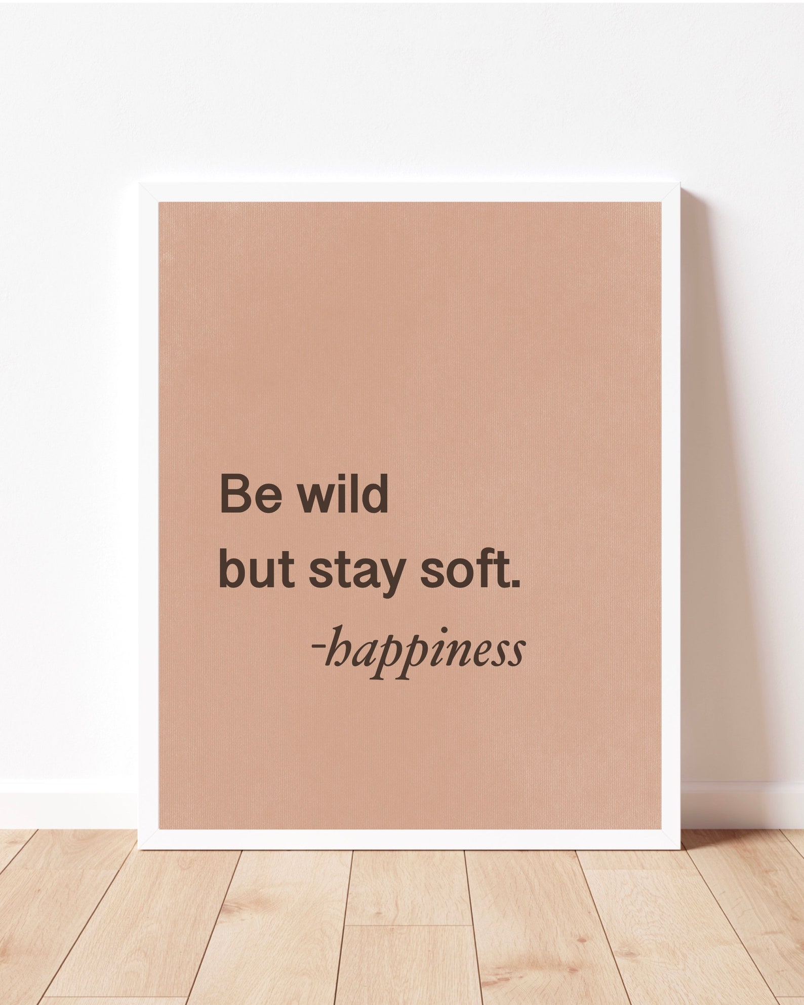 Be Wild but Stay Soft Wall Art, Digital Art, Printable Art, Reminder ...