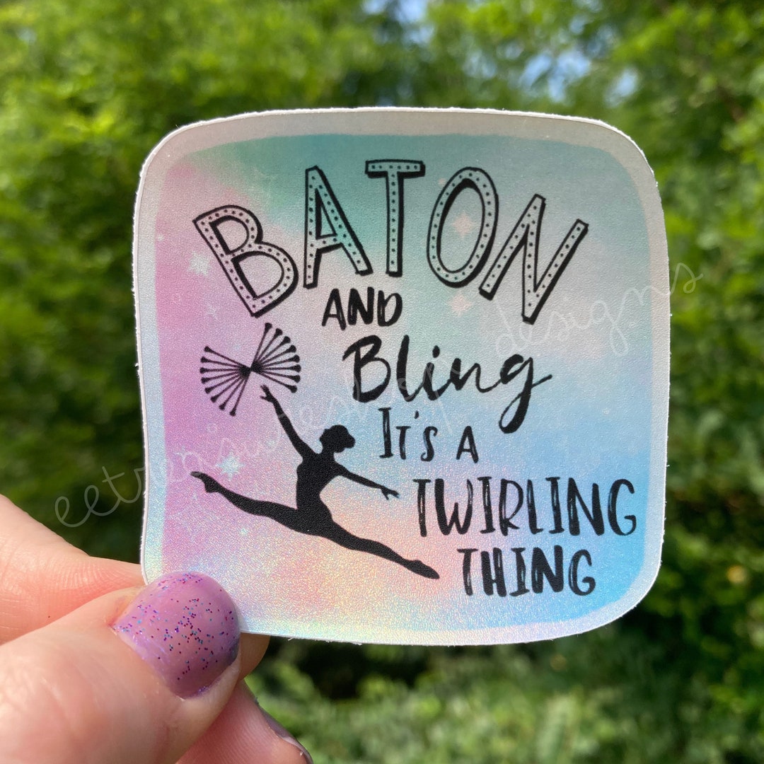Baton and Bling Its a Twirling Thing Iridescent Vinyl Sticker ...