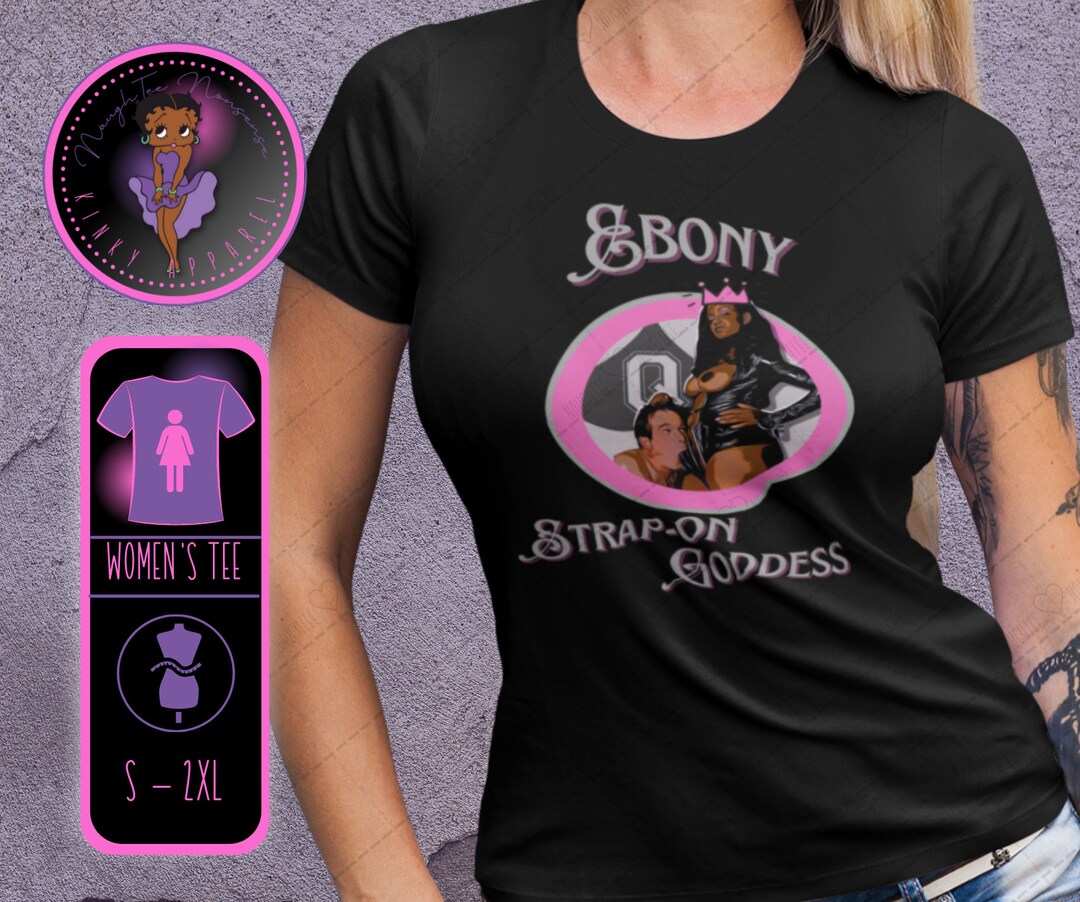 Ebony Strap On Goddess Womens Tshirt Femdom Lesdom Financial