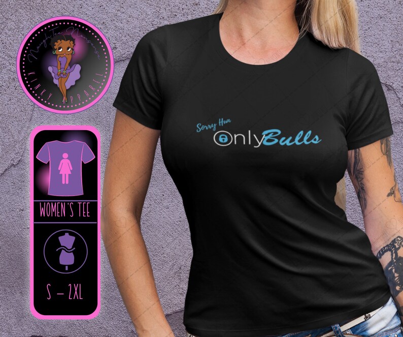 Sorry Hun Only Bulls Womens Tshirt, Cuckold, Cheating, Bull, Creampie ...