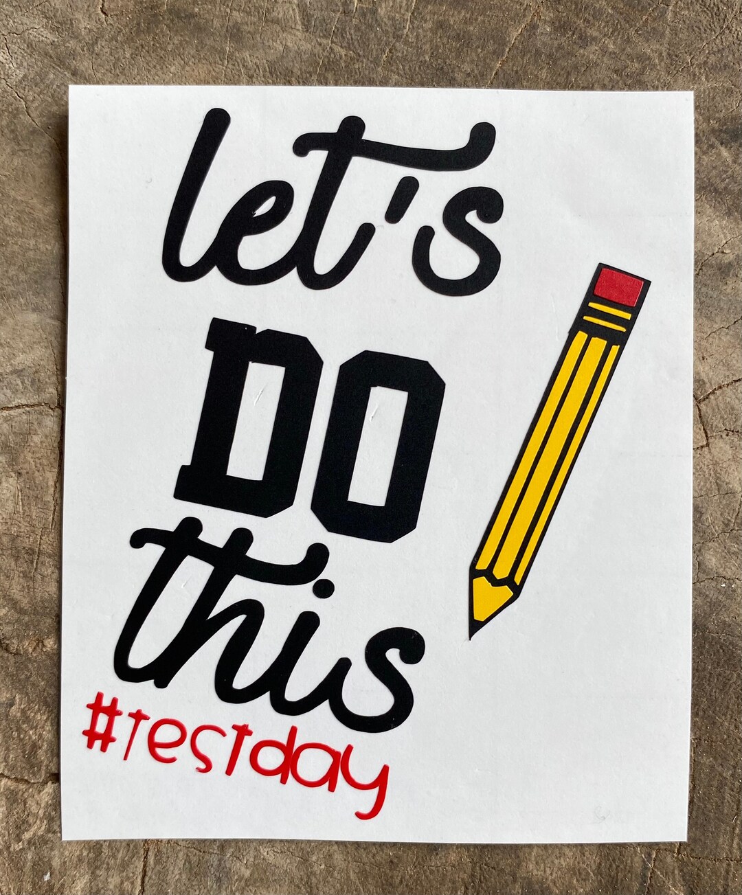 Teacher Vinyl Decal, Lets Do This Test Day Educator, Classroom Decor ...