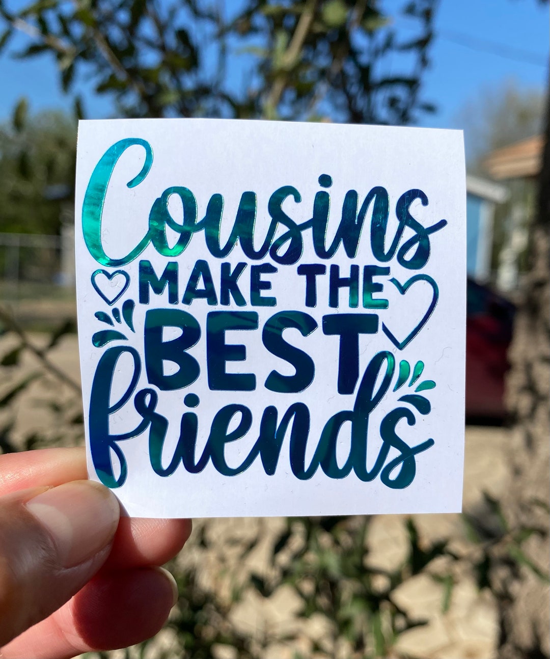 Cousins Make the Best Friends Holographic Vinyl Decal, Friends Sticker ...