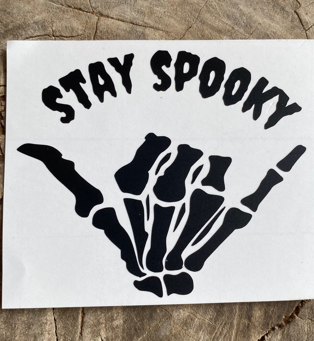 Stay Spooky Scary Vinyl Decal Skeleton Decal Halloween Vinyl - Etsy