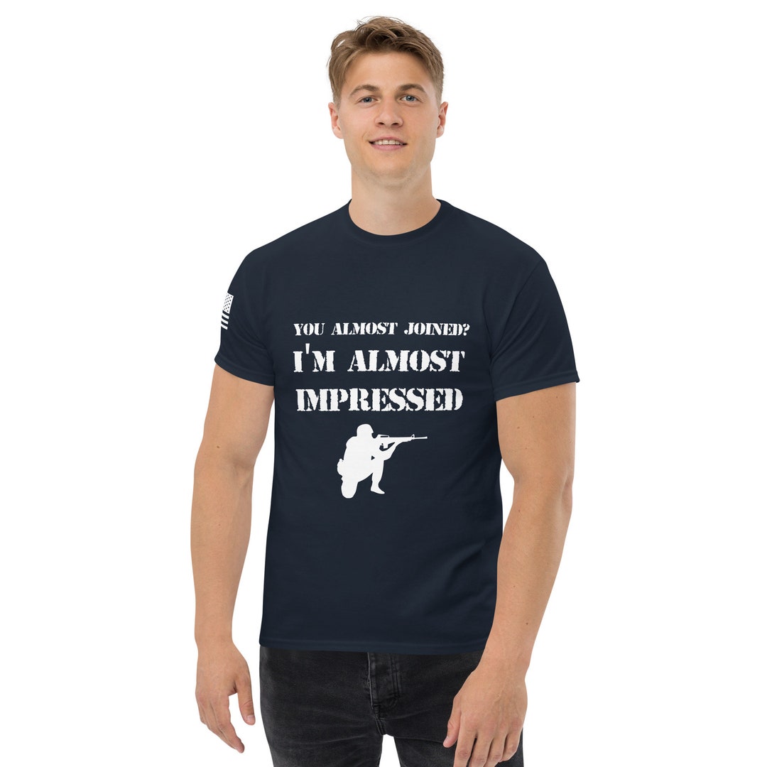 You Almost Joined I'm Almost Impressed T-shirt - Etsy