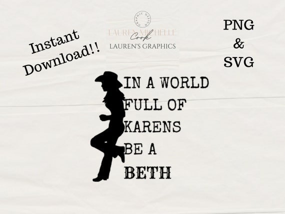 In a World Full of Karen's Be a BETH SVG PNG Instant - Etsy