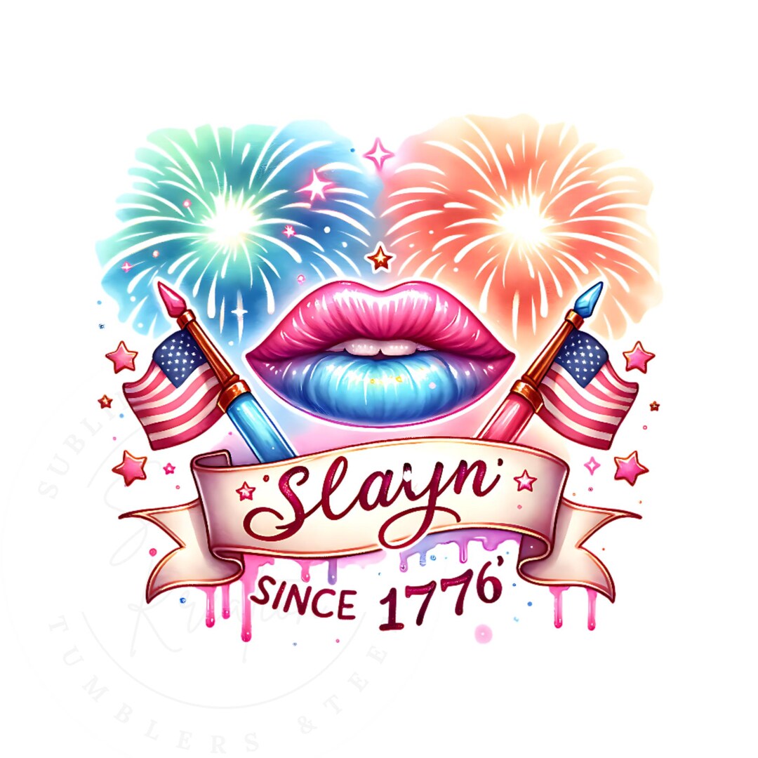 Slayin 4th of July Lips Clipart, Shirt Sublimation Design (digital ...