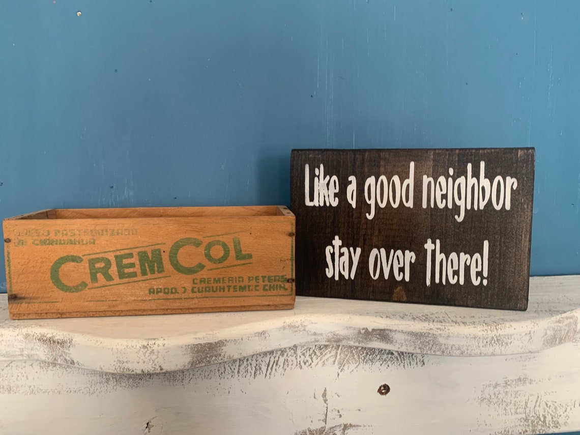 Like a good neighbor stay over there wood sign Funny Wood | Etsy