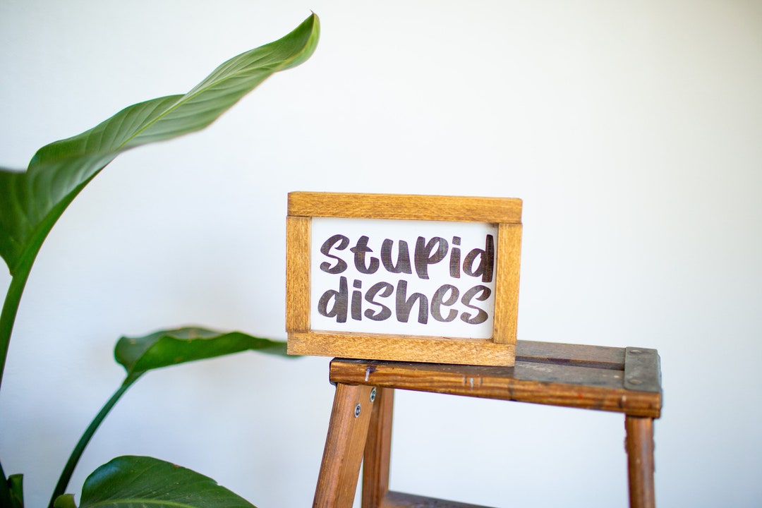 Stupid Dishes, Funny Kitchen Sign, Dishes Sign, Funny Kitchen Decor - Etsy