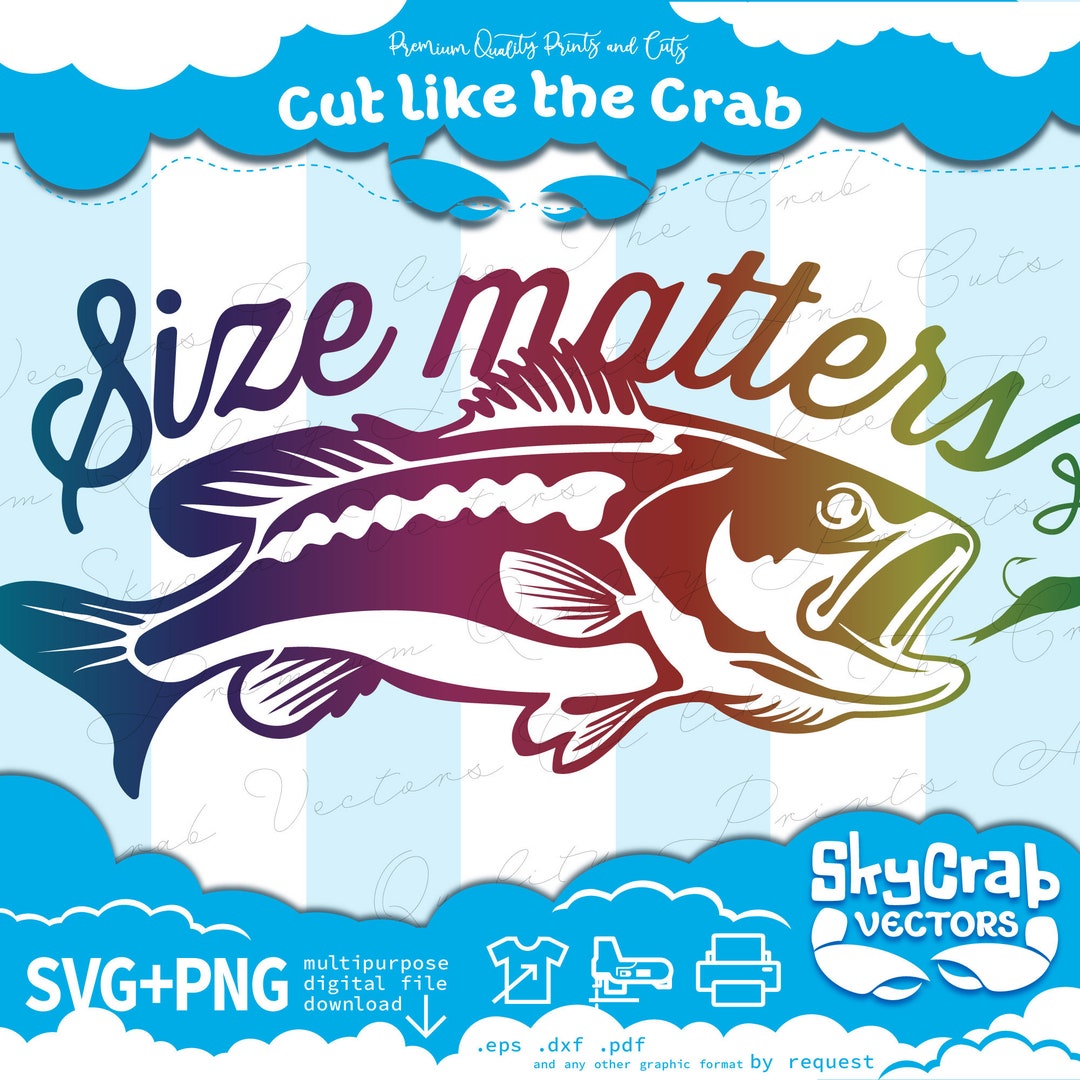 Bass Fishing, Size Matters, Fishing Quote Cricut Silhouette, Bass SVG ...