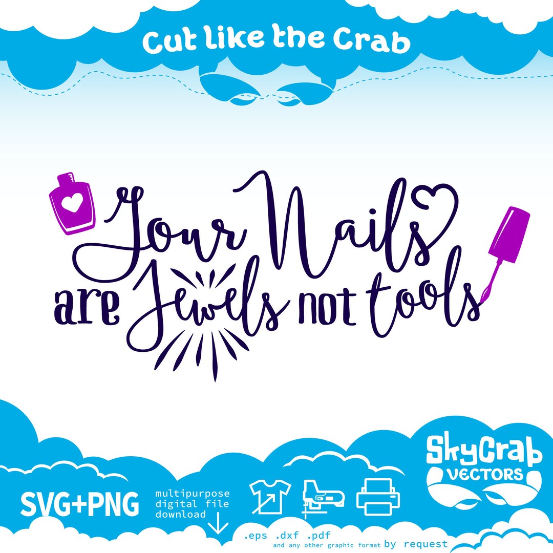Nail Tech SVG PNG: Your Nails Are Jewels Quote (digital Download) - Etsy