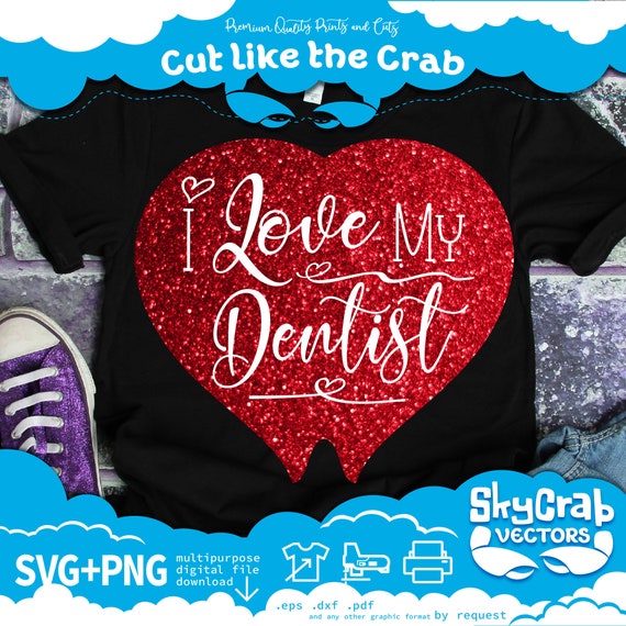 I Love My Dentist quote SVG PNG Heart tooth calligraphy vector | Etsy