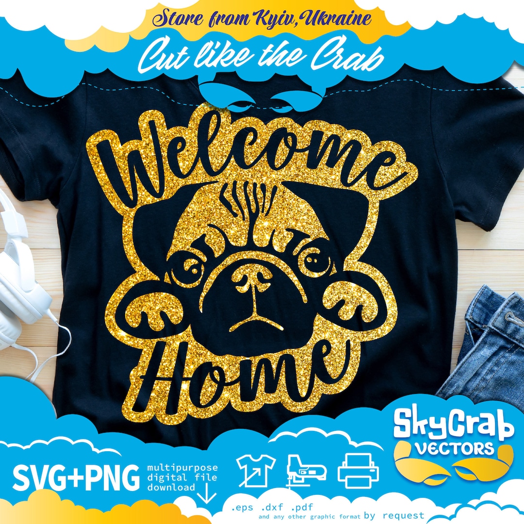Welcome Home Pug Quote SVG, PNG, One Colour Shape Dog Portrait Digital ...