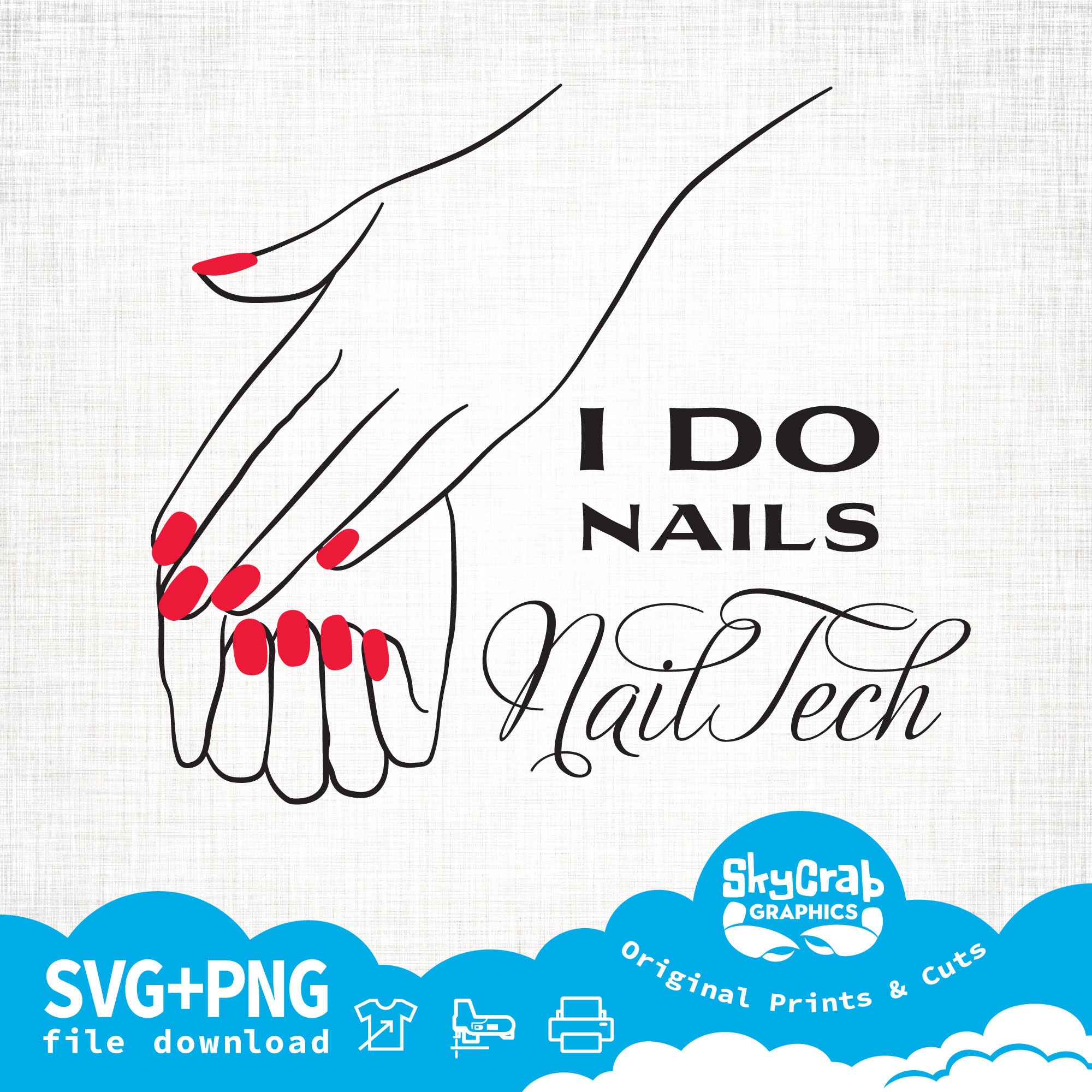 Nail Tech SVG, PNG, Female Hands With Manicure, Red Perfect Nails, I Do ...