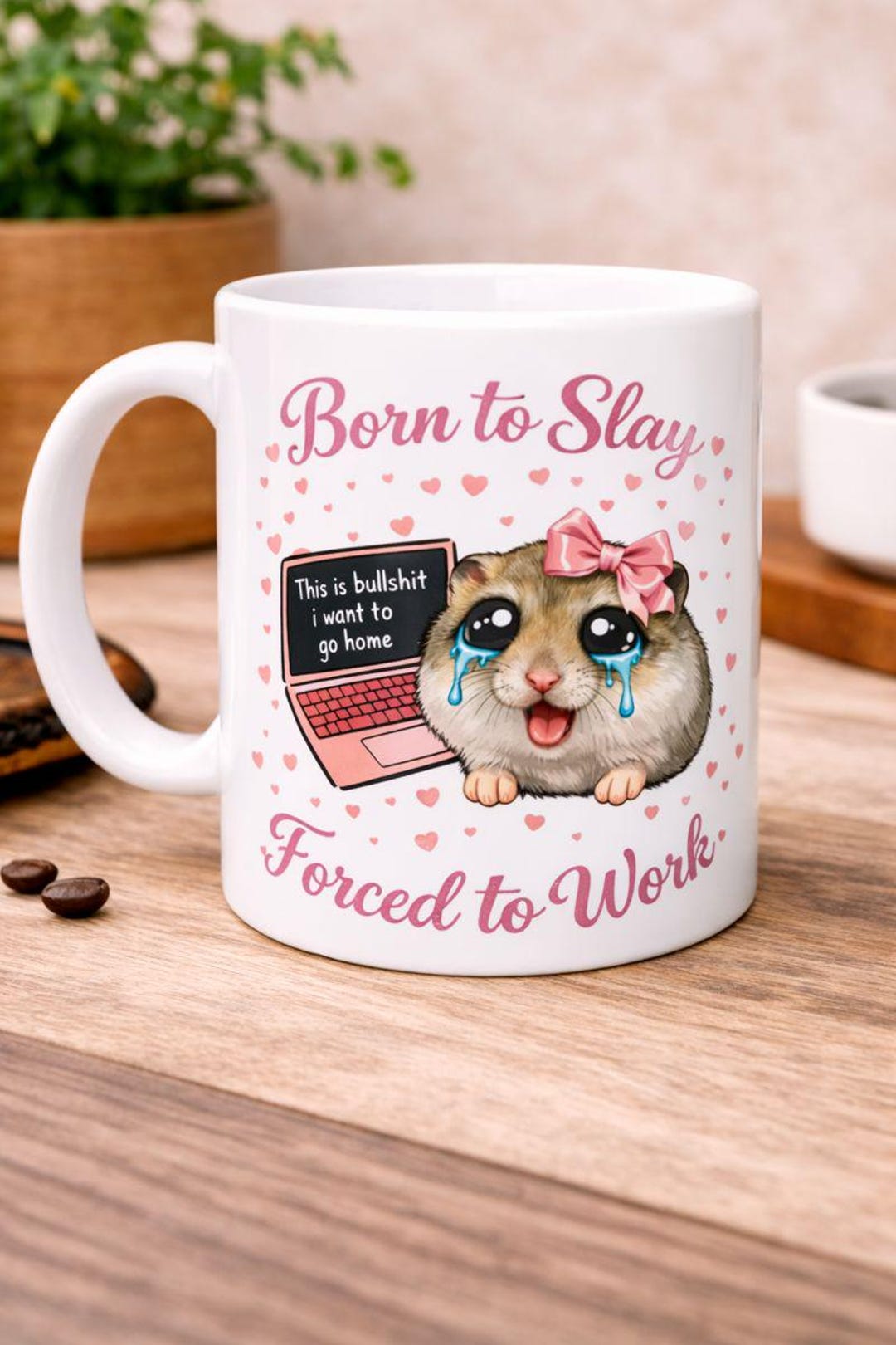 Born to Slay, Forced to Work – Funny Crying Hamster Mug - Etsy