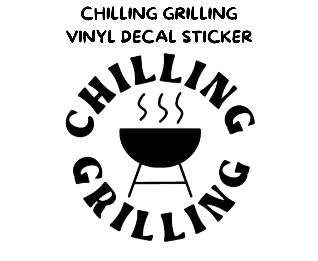 BBQ Vinyl Decal/chilling and Grilling Vinyl Decal/bbq Garden Party ...
