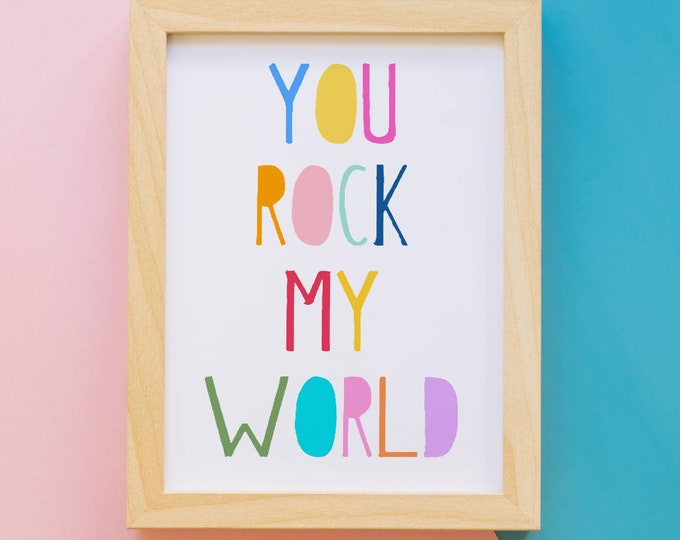 You Rock My World Print, You Rock My World Poster, Positivity Quote ...