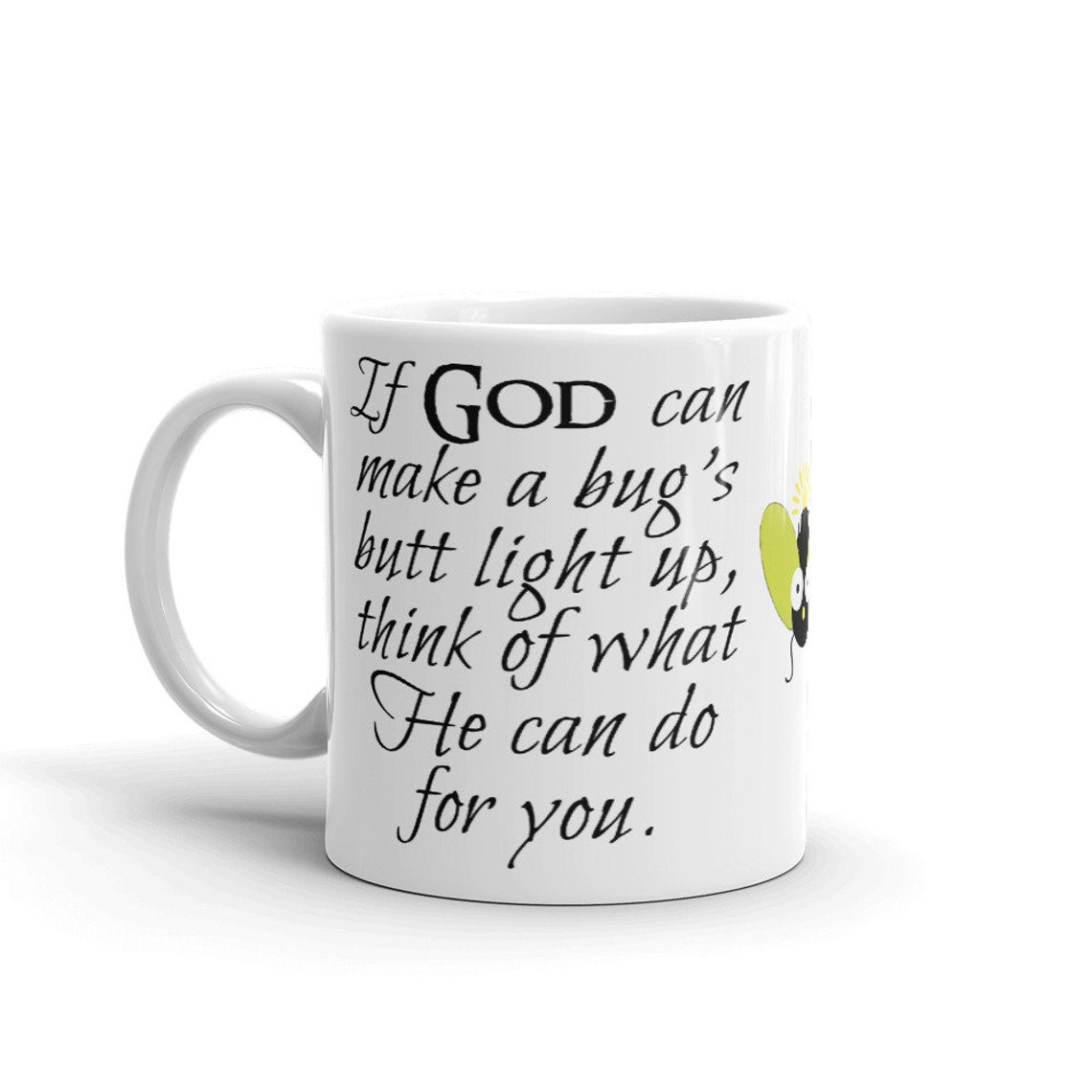 If God Can Make a Bug's Butt Light up Think of What He Can - Etsy