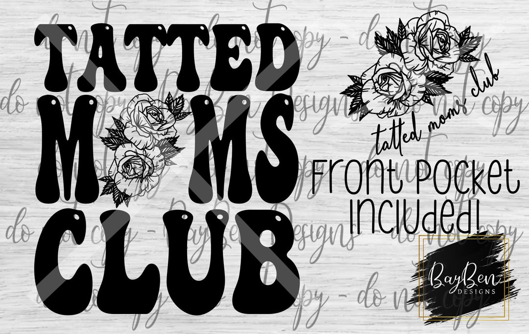 Tatted Moms Club - Tatted Mom - Moms Club - Moms Era - Front Pocket ...